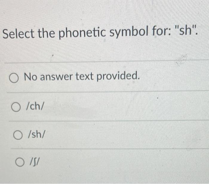 Solved Select the phonetic symbol for: "sh". O No answer | Chegg.com