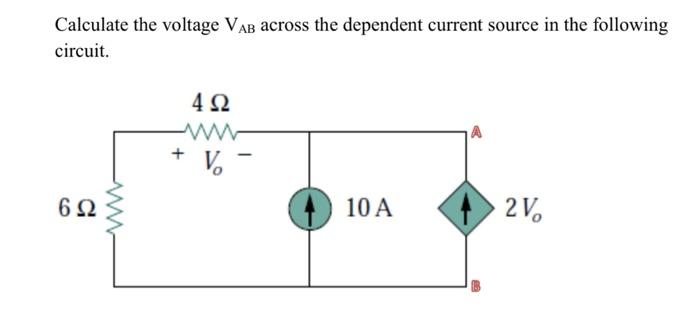 Solved Calculate the voltage VAB across the dependent | Chegg.com