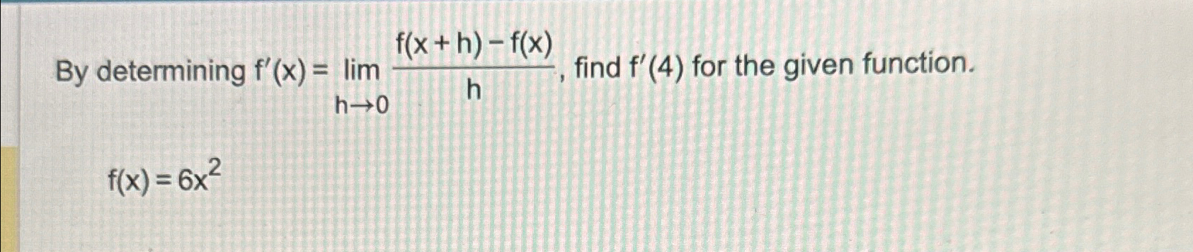 Solved By determining f'(x)=limh→0f(x+h)-f(x)h, ﻿find f'(4) | Chegg.com
