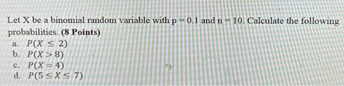 Solved Let X be a binomial random variable with p=0.1 and | Chegg.com
