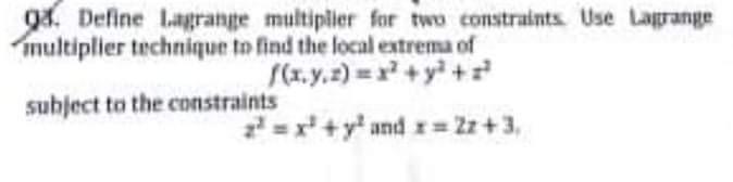 Solved 94. Define Lagrange multiplier for two constraints. | Chegg.com