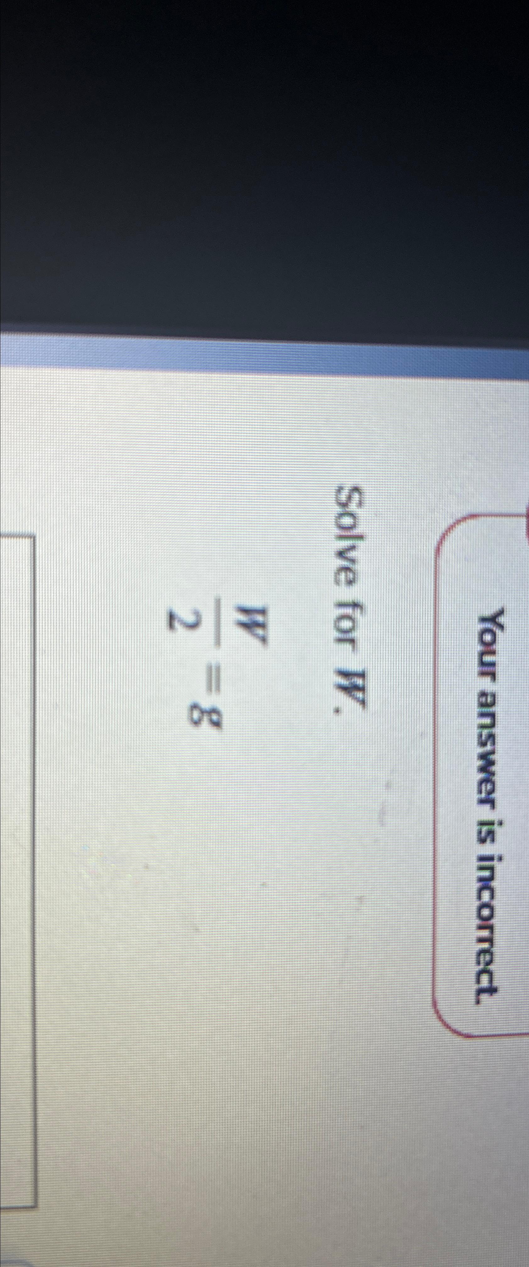 solved-your-answer-is-incorrect-solve-for-w-w2-g-chegg