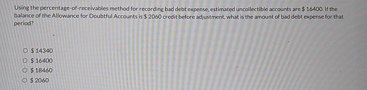 Solved Using the percentage-of-receivables method for | Chegg.com