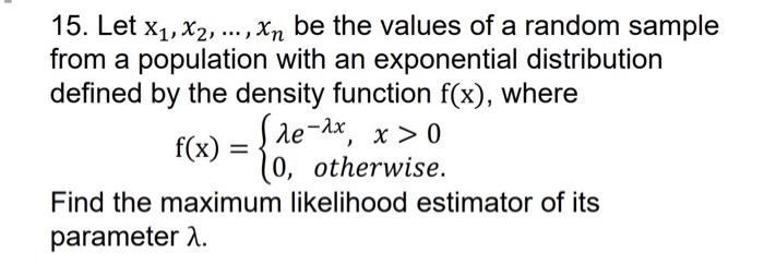 Solved 15. Let x1,x2,…,xn be the values of a random sample | Chegg.com