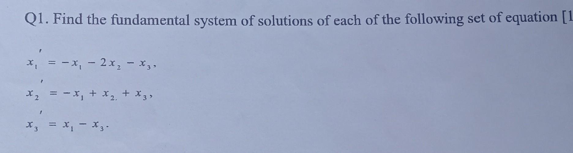 Solved Q1. Find the fundamental system of solutions of each | Chegg.com