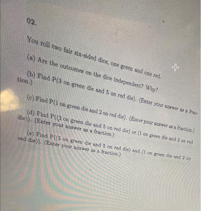 Solved 02. You roll two fair six-sided dice, one green and | Chegg.com