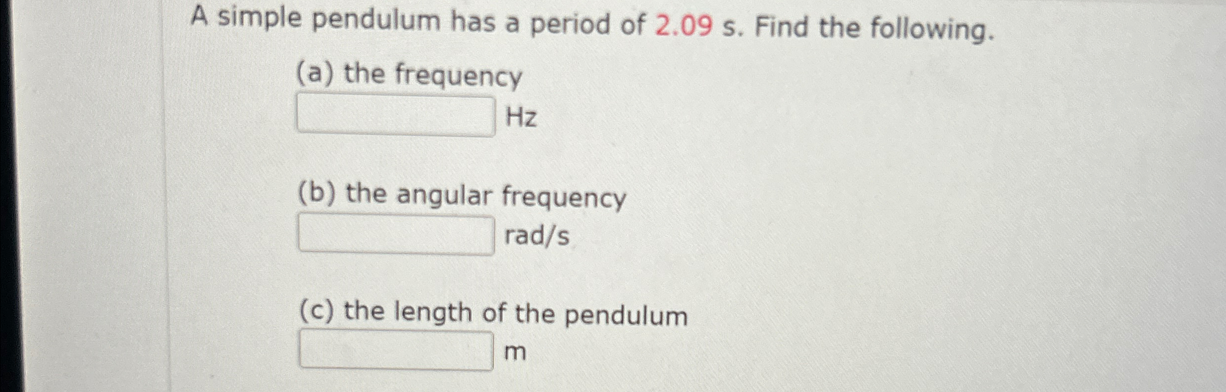 Solved A simple pendulum has a period of 2.09s. ﻿Find the | Chegg.com