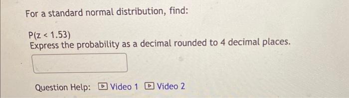 Solved For a standard normal distribution, find: P(z