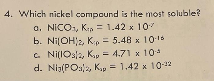 Solved 4. Which nickel compound is the most soluble? a. | Chegg.com