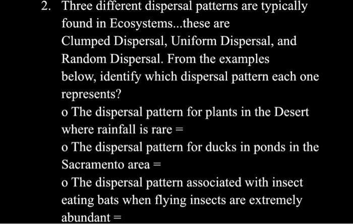 Solved Three different dispersal patterns are typically | Chegg.com