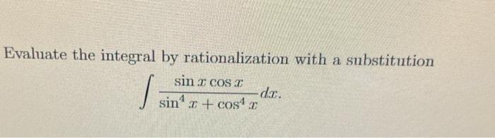 Solved Evaluate the integral by rationalization with a | Chegg.com