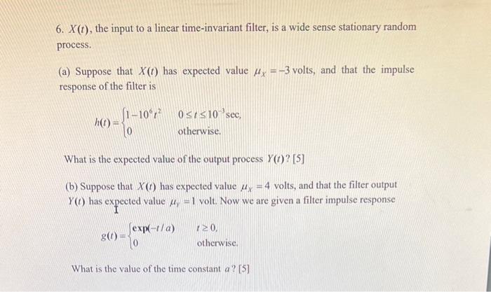 Solved 6. X(t), the input to a linear time-invariant filter, | Chegg.com