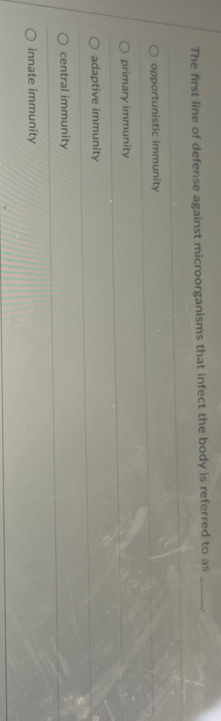 Solved The first line of defense against microorganisms that | Chegg.com