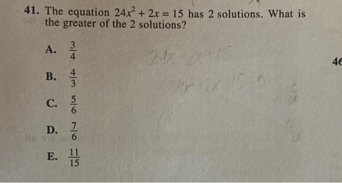 Solved 41. The equation 24x2+2x=15 has 2 solutions. What is | Chegg.com