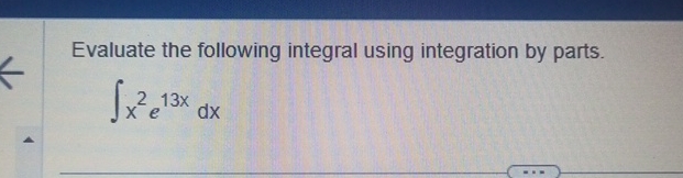Solved Evaluate the following integral using integration by | Chegg.com