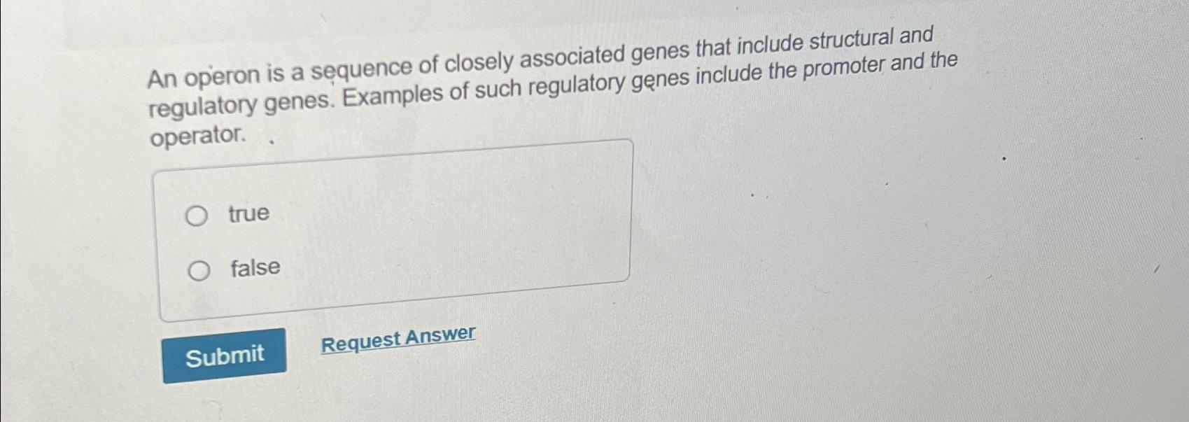 Solved An operon is a sequence of closely associated genes | Chegg.com