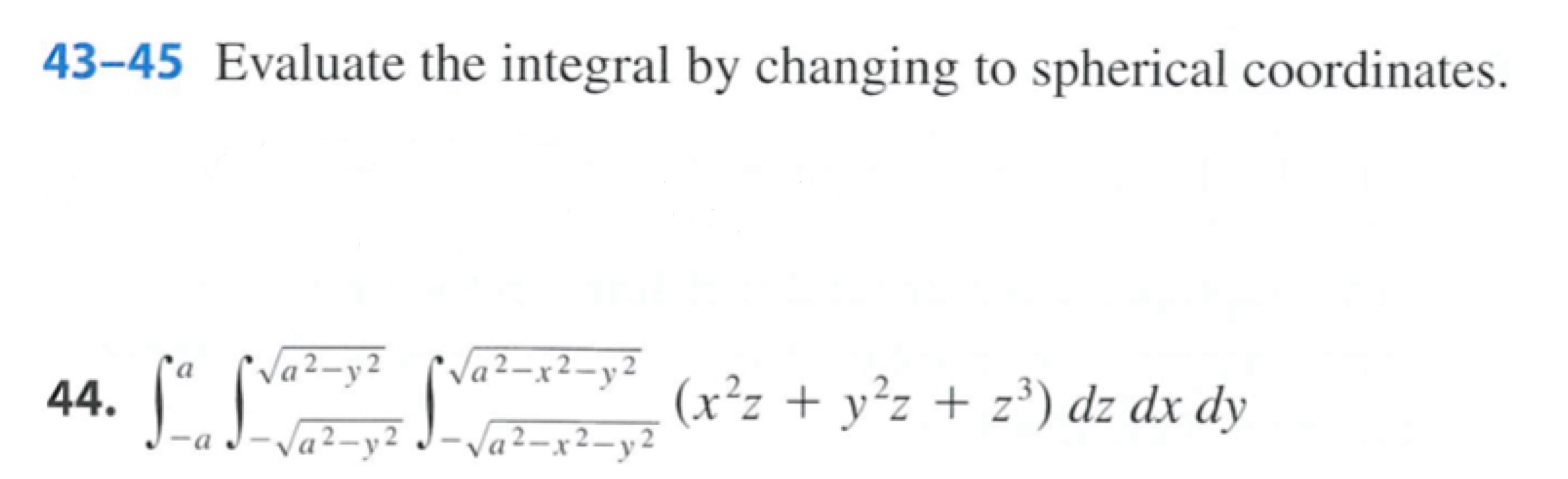 Solved 43-45 ﻿Evaluate the integral by changing to spherical | Chegg.com