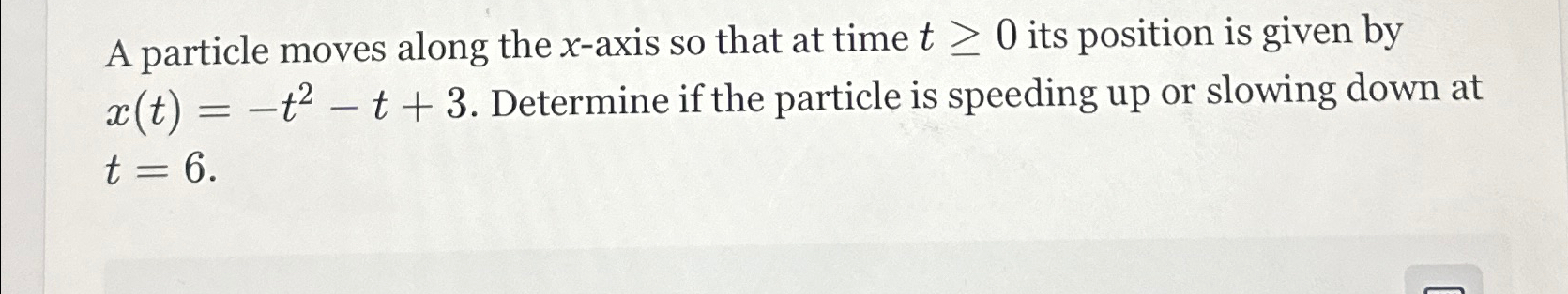 Solved A particle moves along the x-axis so that at time t≥0 | Chegg.com