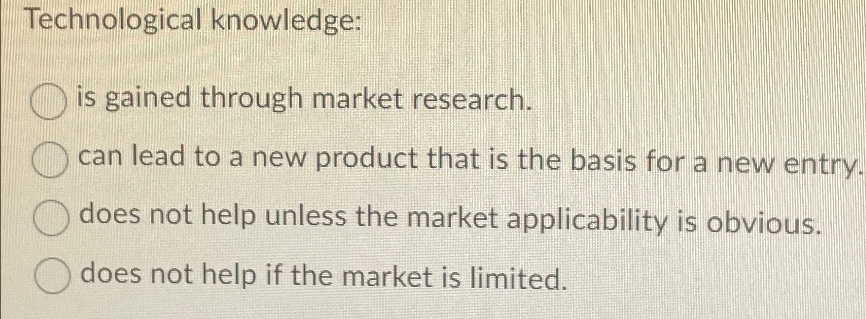Solved Technological knowledge:is gained through market | Chegg.com