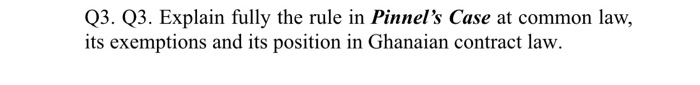 Q3. Q3. Explain fully the rule in Pinnel's Case at | Chegg.com