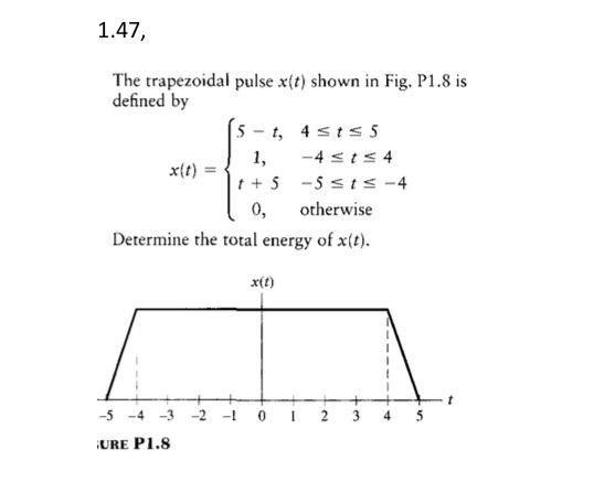 Solved The trapezoidal pulse x(t) shown in Fig. P1.8 is | Chegg.com