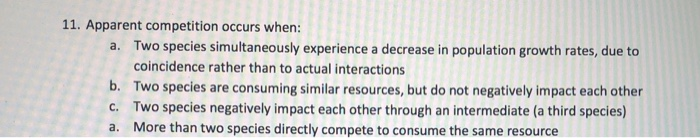 Solved 11. Apparent competition occurs when: a. Two species | Chegg.com
