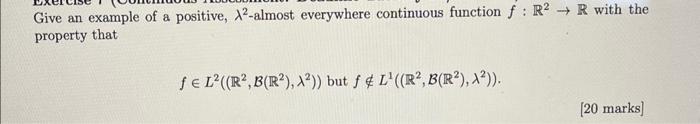 Solved Give an example of a positive, λ2-almost everywhere | Chegg.com