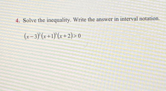 Solved Solve the inequality. Write the answer in interval | Chegg.com