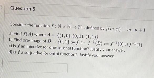 Solved Consider the function f:N×N→N, defined by | Chegg.com