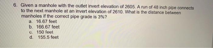Solved 6. Given a manhole with the outlet invert elevation | Chegg.com