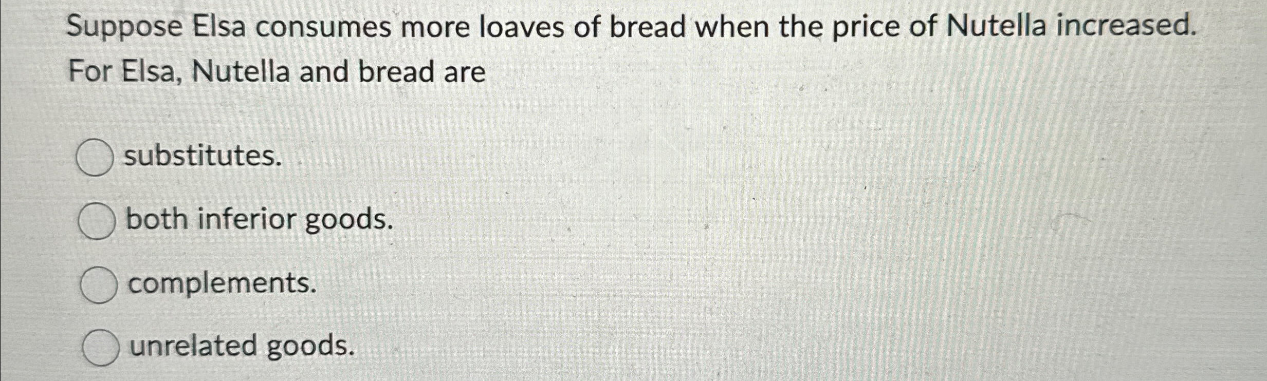 Solved Suppose Elsa consumes more loaves of bread when the | Chegg.com