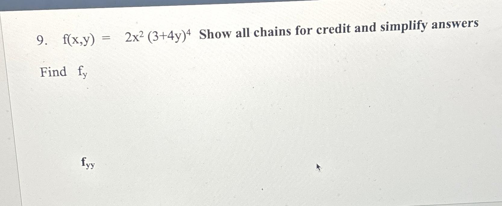 Solved f(x,y)=2x2(3+4y)4 ﻿Show all chains for credit and | Chegg.com