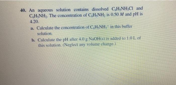 Solved 40. An aqueous solution contains dissolved C.H NHCl | Chegg.com