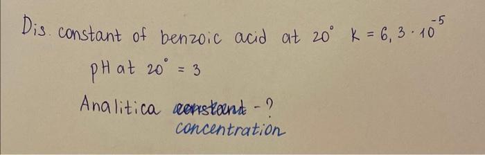 Solved Dis constant of benzoic acid at 20∘k=6,3⋅10−5 pH at | Chegg.com