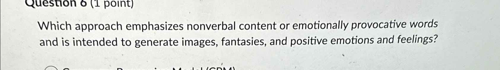 Solved Which approach emphasizes nonverbal content or | Chegg.com
