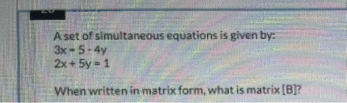 Solved A set of simultaneous equations is given by: | Chegg.com