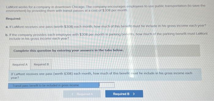 Solved LaMont works for a company in downtown Chicago. The | Chegg.com Solved LaMont works for a company in downtown Chicago. The | Chegg.com