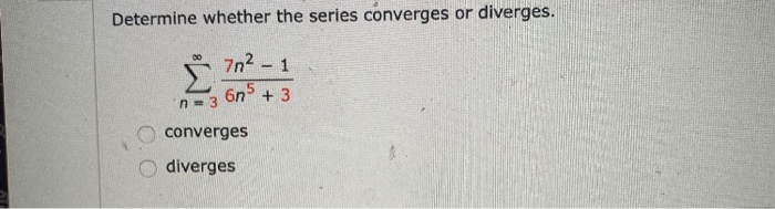 Solved Determine whether the series converges or diverges. | Chegg.com