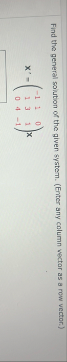 Solved Find the general solution of the given system. (Enter | Chegg.com