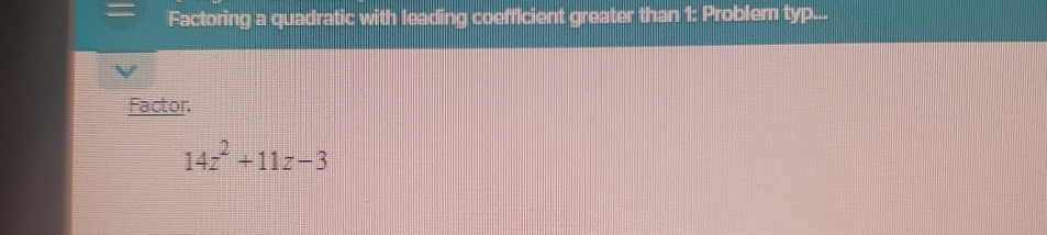 Solved Factoring a quadratic with leeding coefilcient | Chegg.com