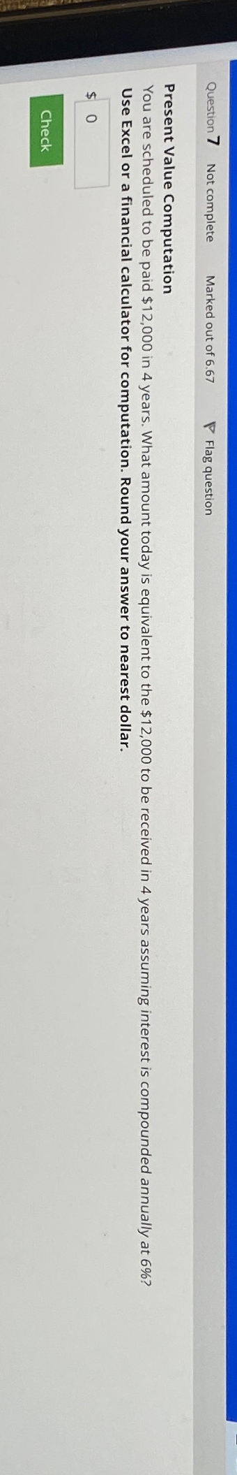 Solved Question 7Not completeMarked out of 6.67Flag | Chegg.com