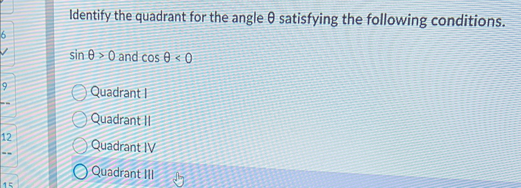 Solved Identify the quadrant for the angle θ ﻿satisfying the | Chegg.com