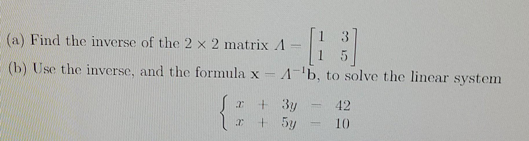 Solved 3 Kay Find the inverse of the 2 x 2 matrix / - 1 (by | Chegg.com