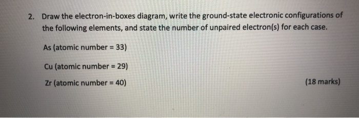 Solved 2. Draw the electron-in-boxes diagram, write the | Chegg.com