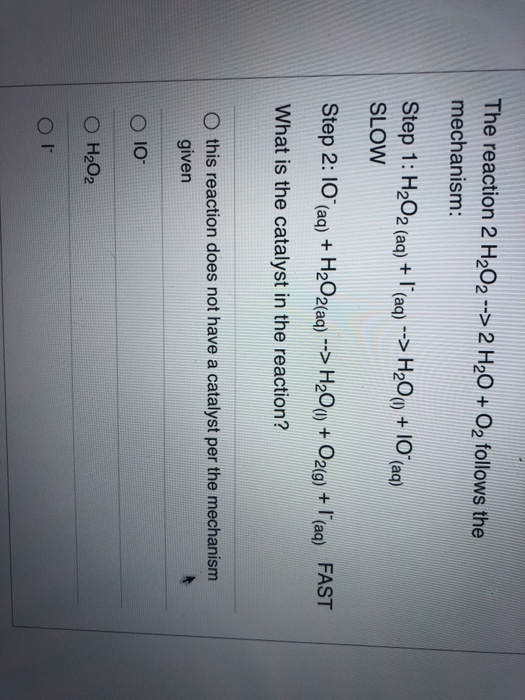 Solved The reaction 2 H2O2 --> 2 H2O + O2 follows the | Chegg.com
