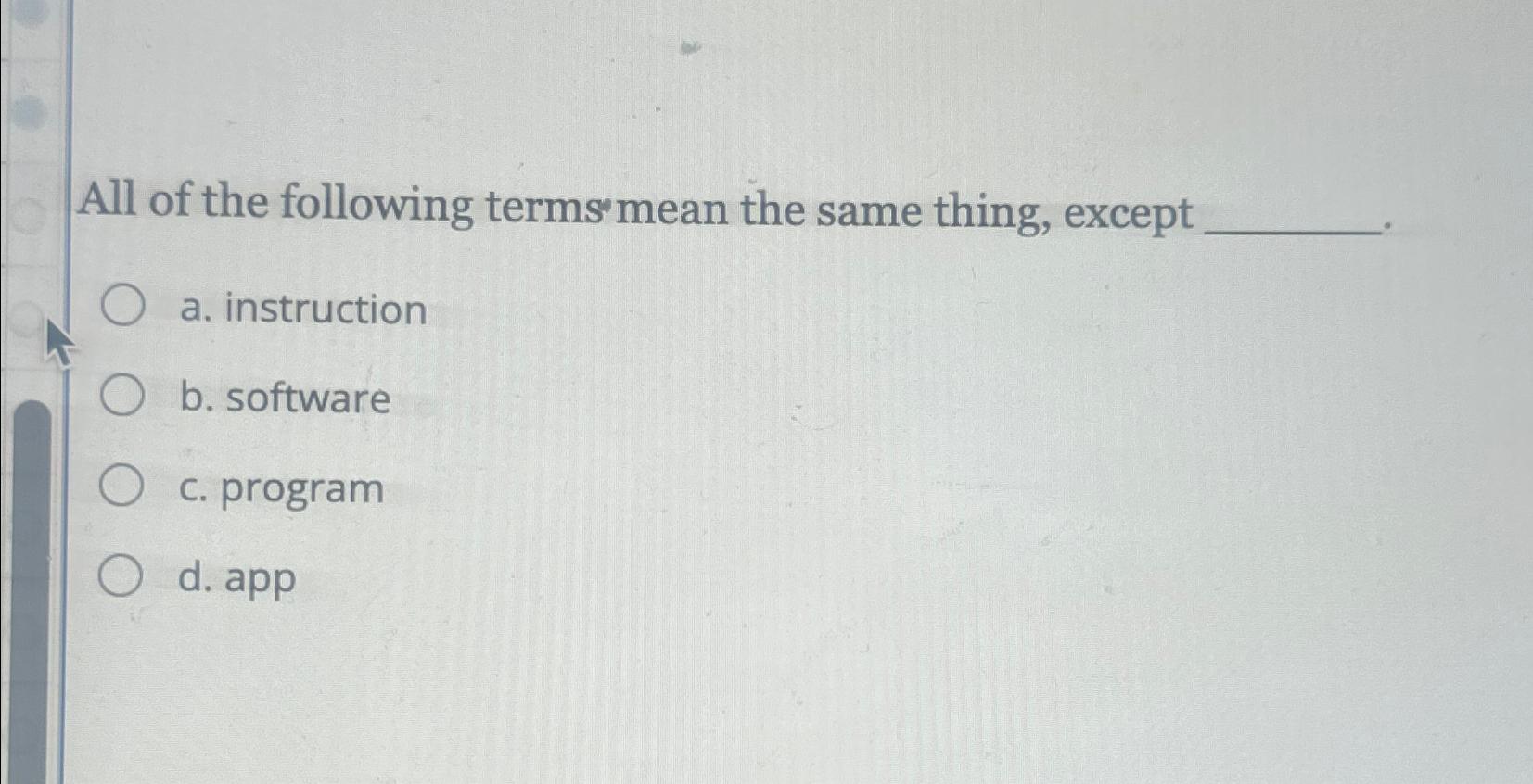 Solved All of the following terms mean the same thing, | Chegg.com