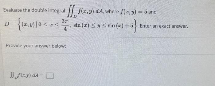 Solved Evaluate the double integral ∬Df(x,y)dA, where | Chegg.com