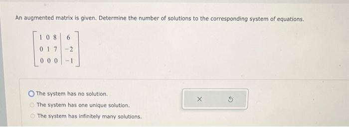 Solved An augmented matrix is given. Determine the number of | Chegg.com
