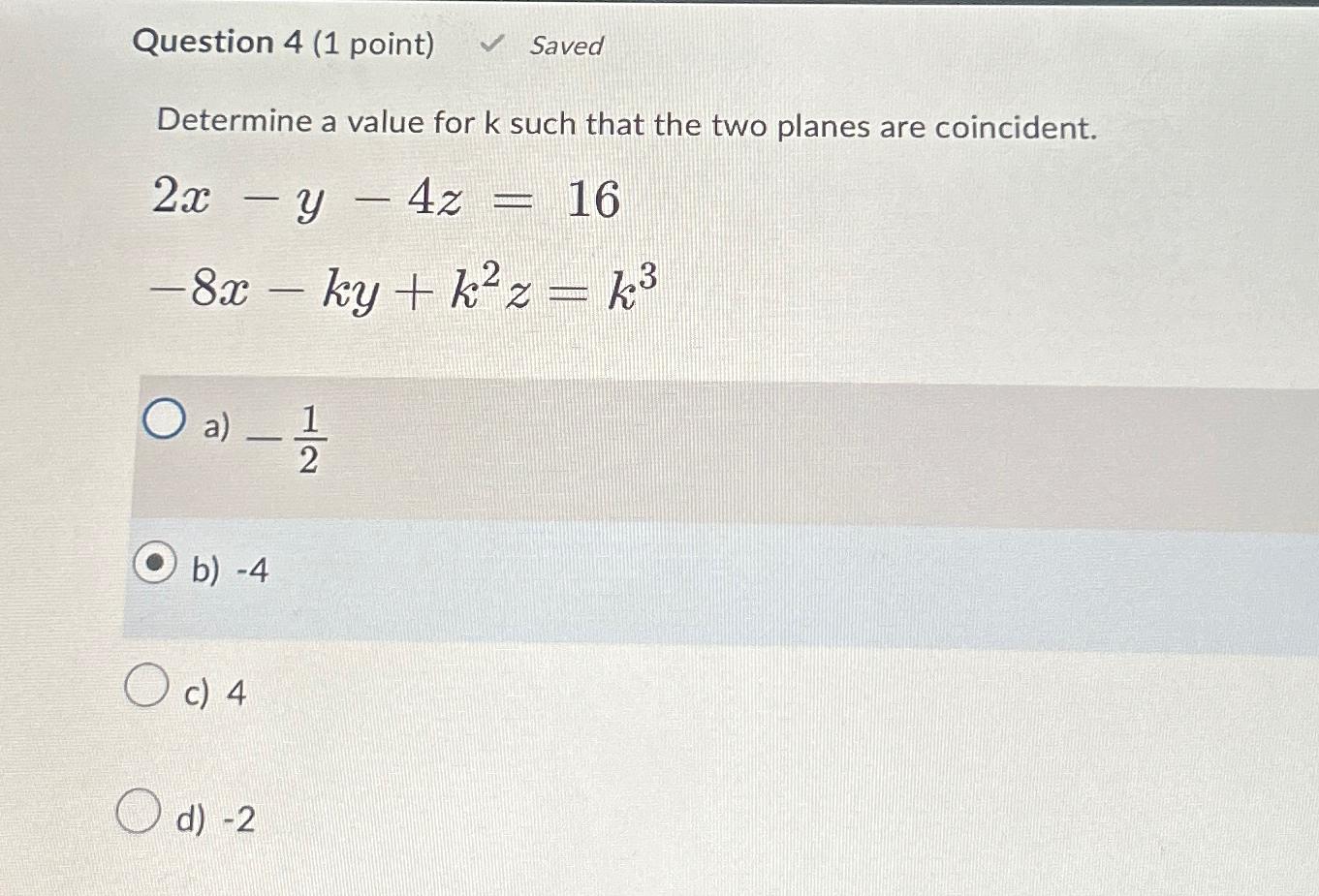 Solved Question 4 (1 ﻿point)SavedDetermine a value for k | Chegg.com