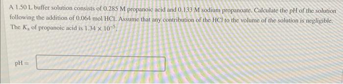 Solved A 1.50 L buffer solution consists of 0.285M propanoic | Chegg.com